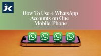 How to Use 4 WhatsApp Accounts on One Mobile Phone - JK Mobiles
